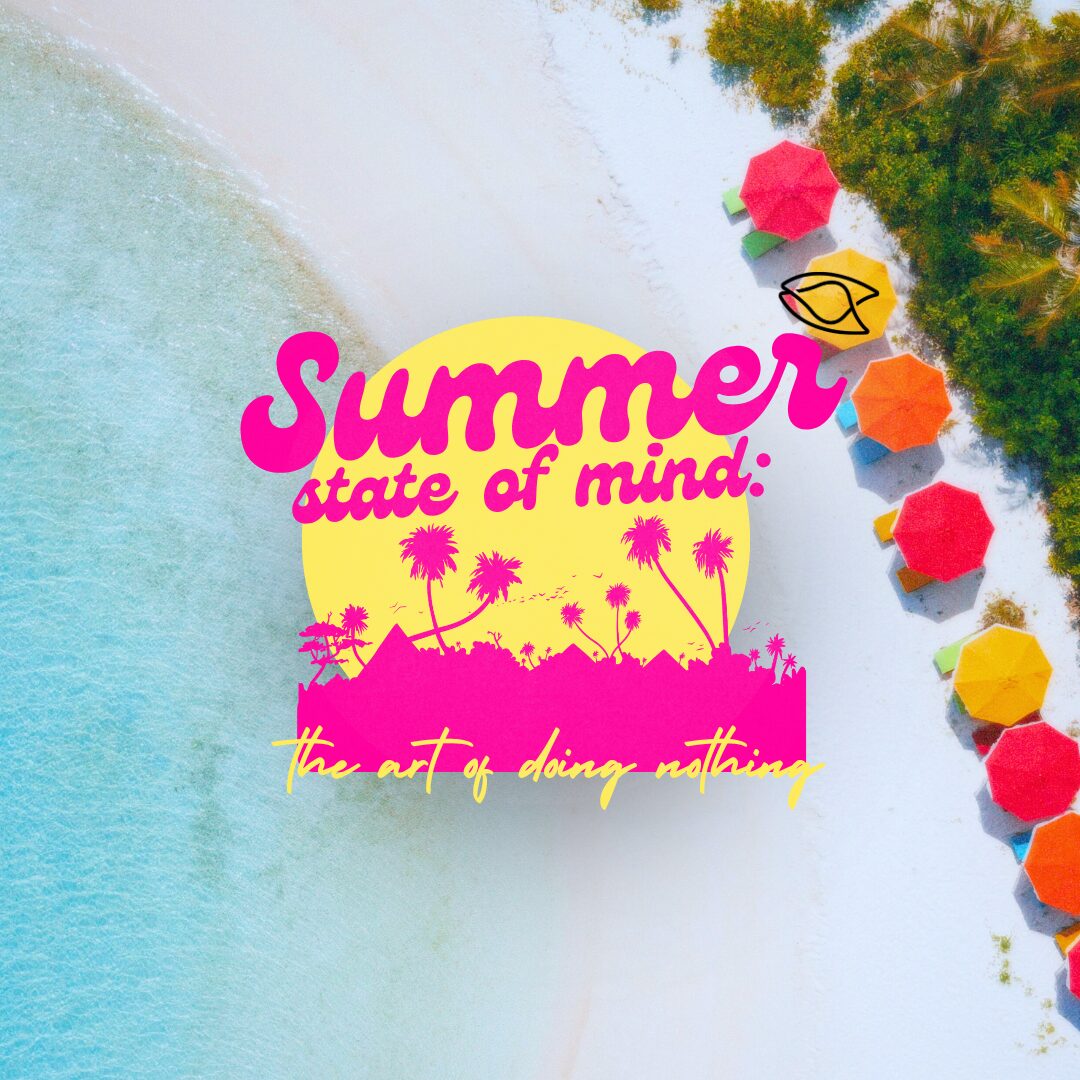 Summer state of mind: Summer of '25